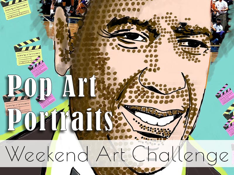 Weekend Art Challenge - Pop Art Portraits!